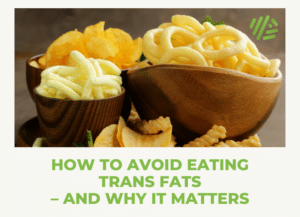How to Avoid Foods Highest in Trans Fats: A Guide